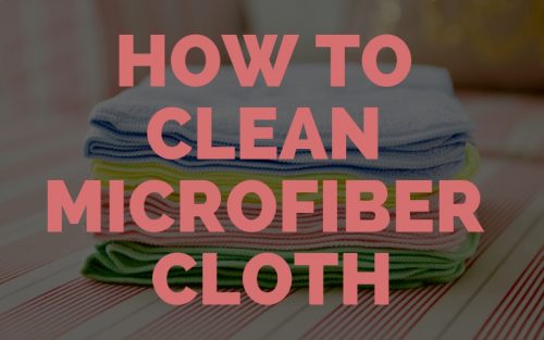 How to Clean Microfiber (Microfibre) Cloth - Everything You Need To Know